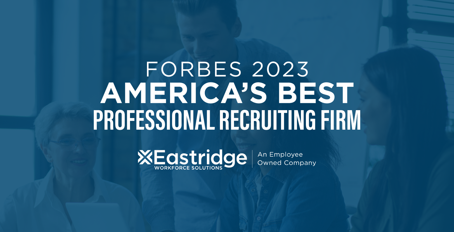 Forbes Names Eastridge One of America's Best Recruiting and Temporary Staffing Firms